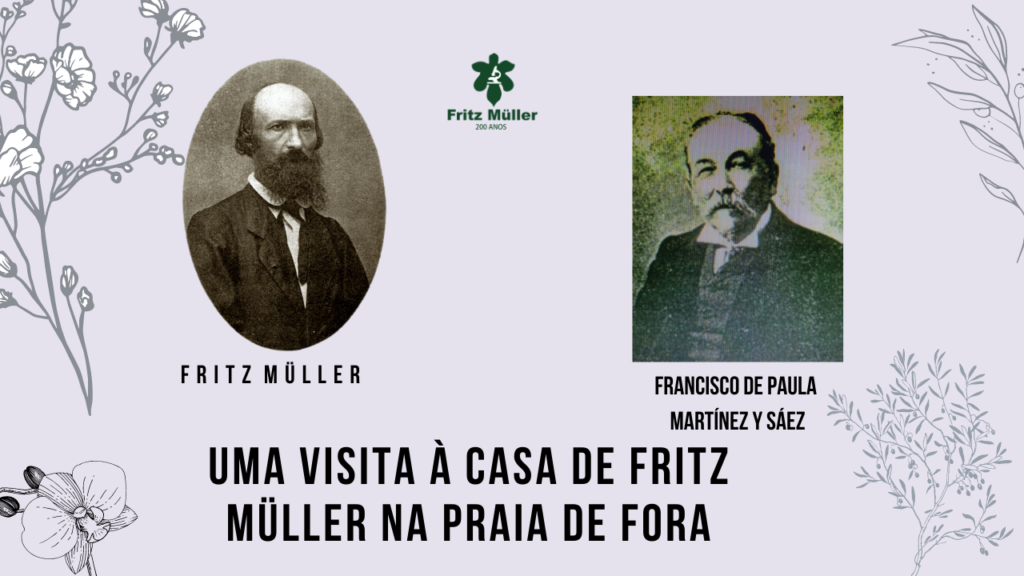 UMA VISITA A CASA DE FRITZ MÜLLER NA PRAIA DE FORA - Fritz Müller 200 anos